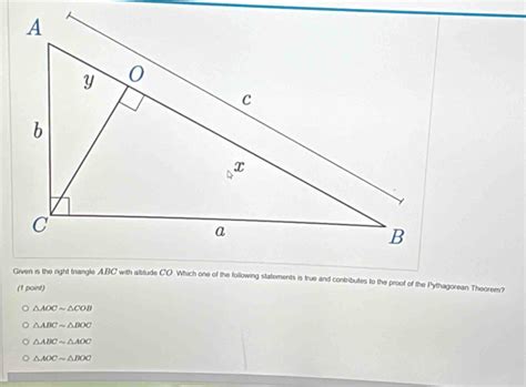 Solved: Given is the right triangle ABC with altitude CO Which one of the following statements ...