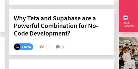 Why Teta And Supabase Are A Powerful Combination For No Code