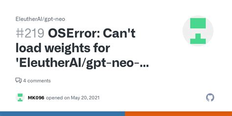 Oserror Can T Load Weights For Eleutherai Gpt Neo M Issue Eleutherai Gpt Neo Github