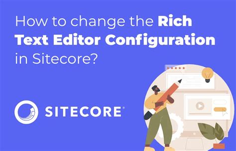 How To Change The Rich Text Editor Configuration In Sitecore Addact Technologies