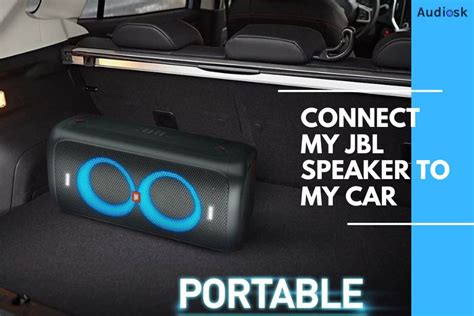 Can I Connect My Jbl Speaker To My Car Quick Guide