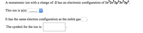 Solved A Monatomic Ion With A Charge Of 2 Has An Electronic 1 Answer Transtutors