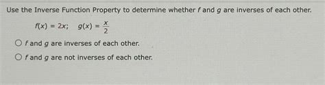 solved use the inverse function property to determine