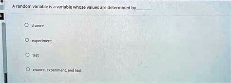 Solved A Random Variable Is A Variable Whose Values Are Determined By