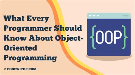 What Every Programmer Should Know About Object Oriented Programming