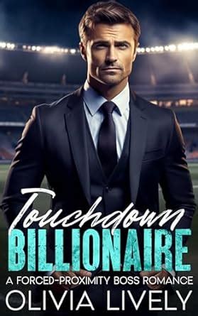 Amazon.com: Touchdown Billionaire: A Forced Proximity Billionaire Boss Workplace Romance eBook ...