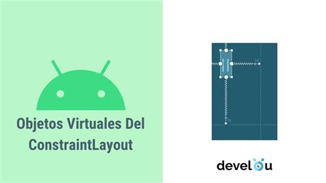 objetos virtuales del constraintlayout develou