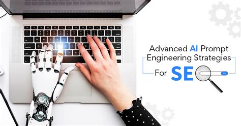 Advanced Ai Prompt Engineering Strategies For Seo