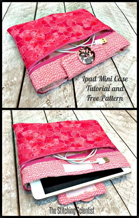 Ipad Mini Case Tutorial With Free Pattern The Stitching Scientist