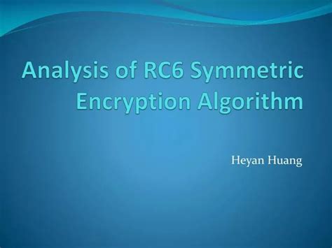 PPT Analysis Of RC6 Symmetric Encryption Algorithm PowerPoint Presentation ID 6582499