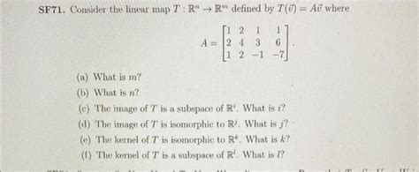 Solved Sf71 Consider The Linear Map Trn→rm Defined By