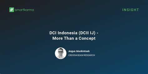 Dci Indonesia Dcii Ij More Than A Concept Angus Mackintosh