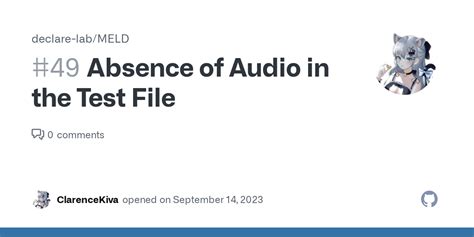 Absence Of Audio In The Test File · Issue 49 · Declare Labmeld · Github