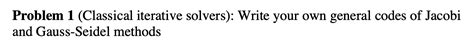 solved problem 1 classical iterative solvers write your