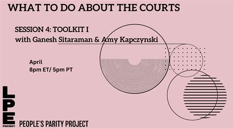 Toolkit For Court Reform I With Ganesh Sitaraman And Amy Kapczynski Lpe Project