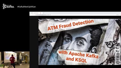Atm Fraud Detection With Apache Kafka And Ksql W Robin Moffatt Kafkameetupmilan Youtube