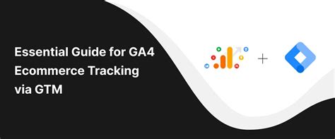 Essential Guide For GA Ecommerce Tracking Via GTM