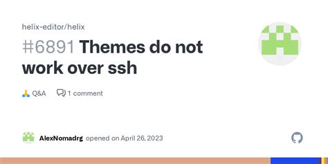 themes do not work over ssh · helix editor helix · discussion 6891