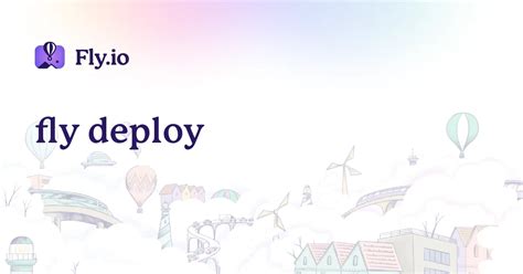 fly deploy · fly docs