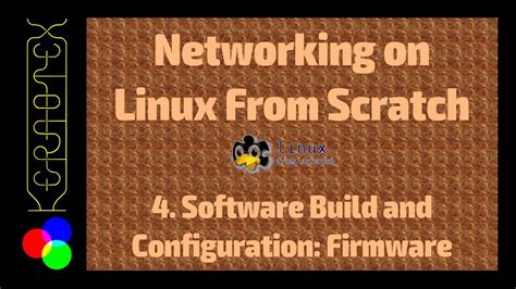 4 Software Build And Configuration Firmware Networking On Linux From Scratch Youtube