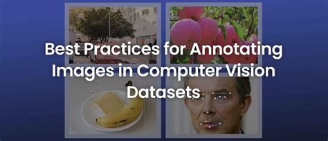best practices for annotating images in computer vision datasets