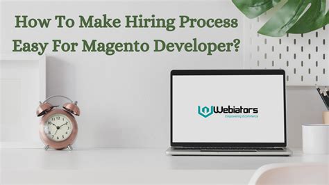 How To Make Hiring Process Easy For Magento Developer Webiators