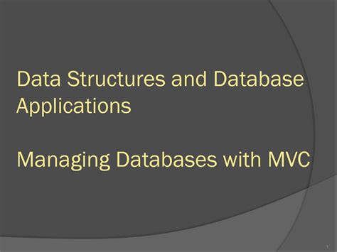 Data Structures And Database Applications Managing Databases With Mvc