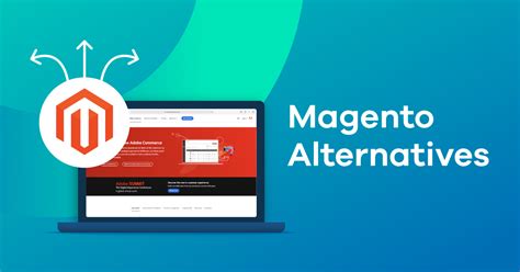 10 Best Magento Alternatives What Else Is Out There