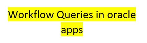 Oracle Applications Blog Workflow Queries In Oracle Apps