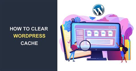 How To Clear WordPress Cache Complete Guide FixRunner WP Content