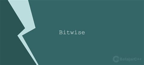 Penjelasan Dan Macam Macam Operator Bitwise Belajar C