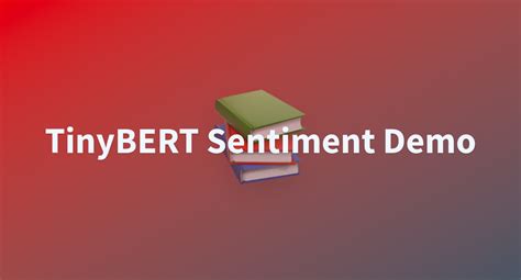 Tinybert Sentiment Demo A Hugging Face Space By Elo4 Tinybert Sentiment Demo A Hugging Face Space By Elo4