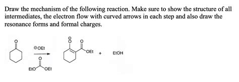 [Solved]: Draw the mechanism of the following reaction. Ma
