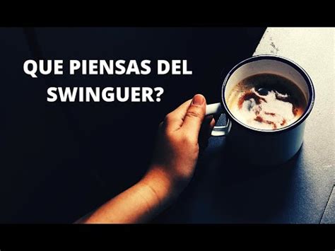 Que Es Swinger Parejas Swingers Que Piensas Del Swinger Youtube