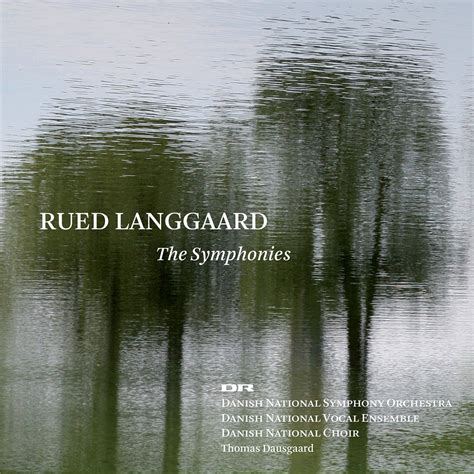 Danish National Symphony Orchestra Rued Langgaard The Symphonies