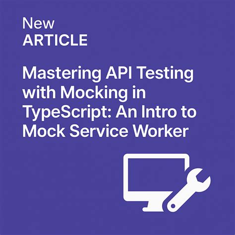 mastering api testing with mocking in typescript an intro to mock