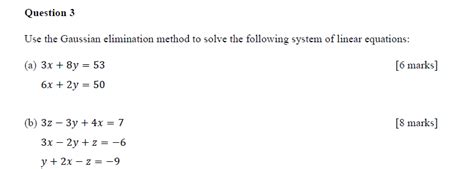 Solved Question Use The Gaussian Elimination Method To Chegg