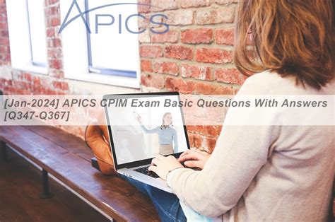 [jan 2024] Apics Cpim Exam Basic Questions With Answers [q347 Q367