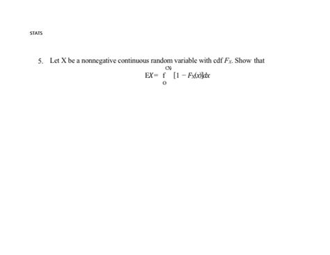 Solved Stats 5 Let X Be A Nonnegative Continuous Random