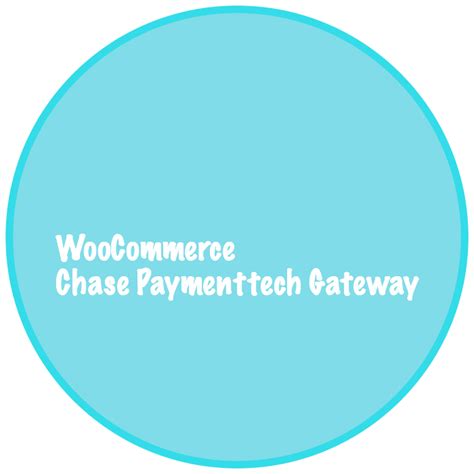 Woocommerce Chase Paymenttech Gateway Plugin · Download For 160