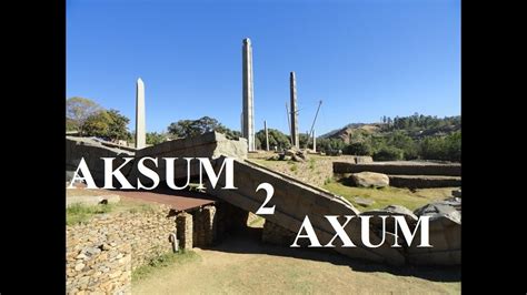 Ethiopia Aksum Axum 2 Part 15 Youtube