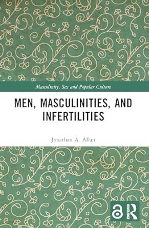 Buy Men Masculinities And Infertilities Book Online At Low Prices In India Men