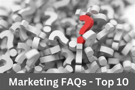 Top 10 Frequently Asked Questions Faqs About Marketing
