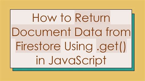 How To Return Document Data From Firestore Using Get In Javascript Youtube