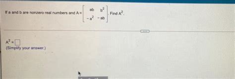 solved ab if a and b are nonzero real numbers and a find a