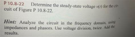 Solved P 10 8 22 Determine The Steady State Voltage V T For