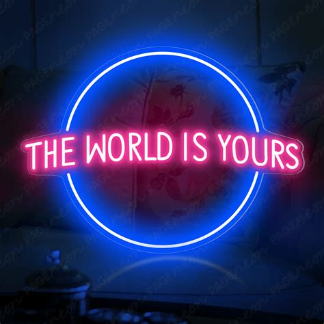 The World Is Yours Neon Sign Led Light Pageneon