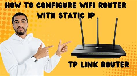 How To Configure Wifi Router With Static Ip Youtube