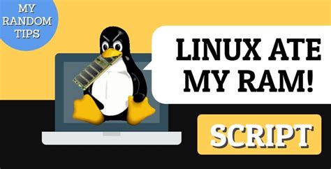 Linux Ate My Ram Script To Check Usage My Random Tips Artofit