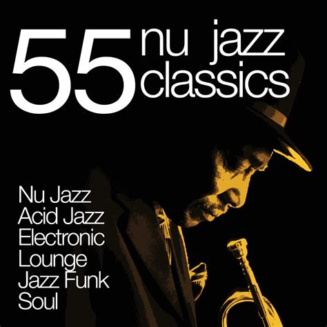 ‎55 Nu Jazz Classics By Various Artists On Apple Music
